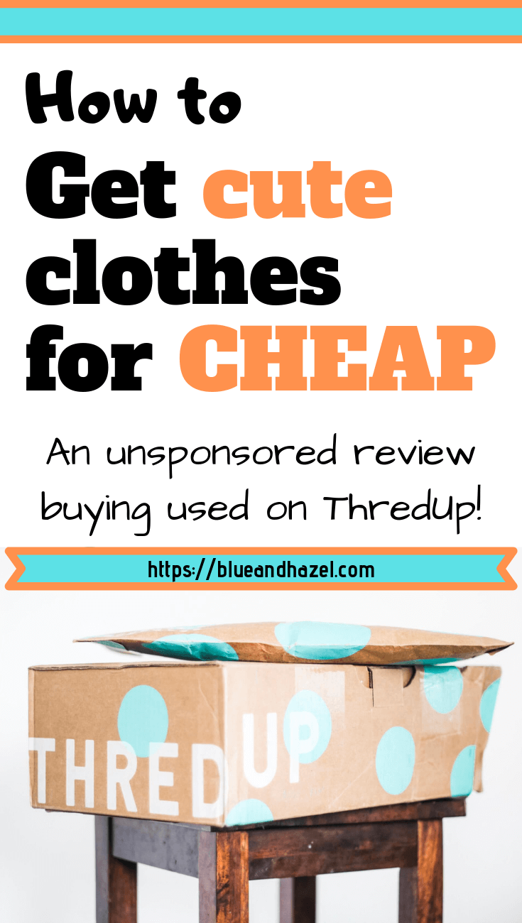 Buying Clothes On ThredUP My (Unsponsored) Review - Blue and Hazel