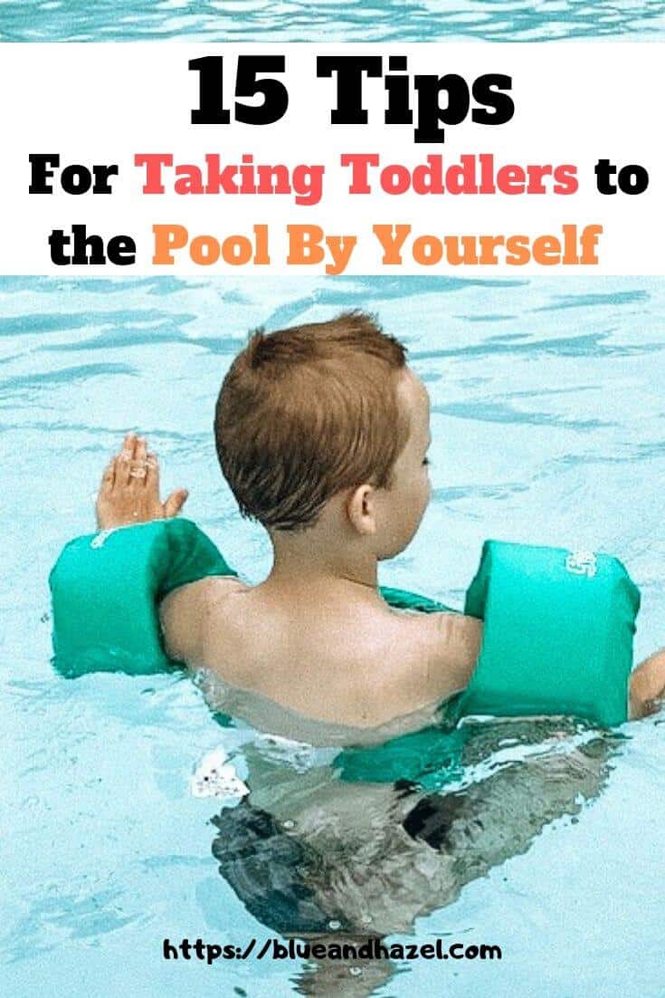 15 Tips For Safely Taking Toddlers To The Pool By Yourself - Blue and Hazel